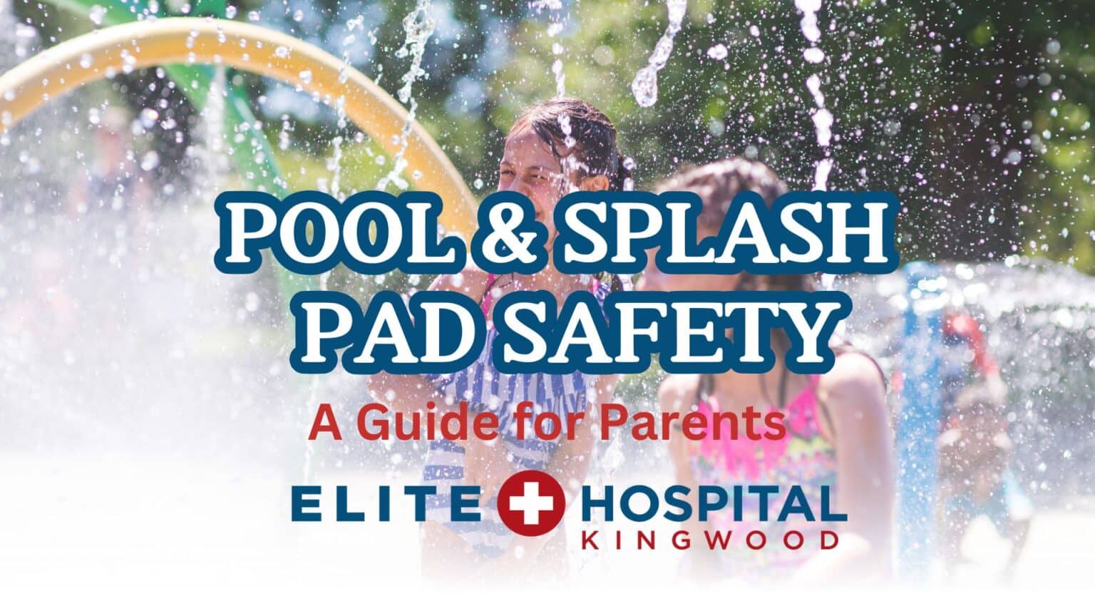 Public Pools and Splash Pads: A Safety Guide for Kingwood Area Parents ...